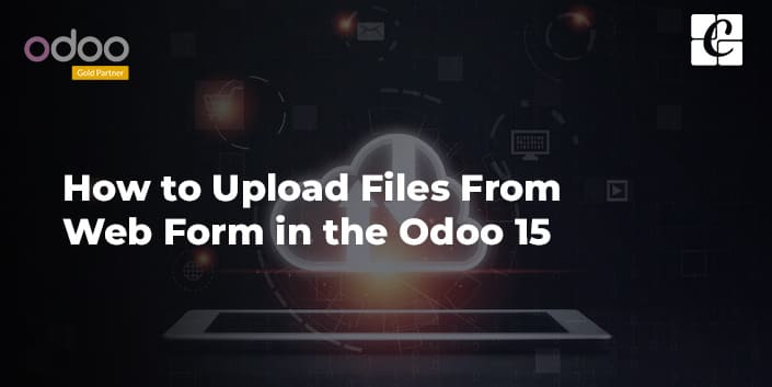 How to Upload Files From Web Form in the Odoo 15