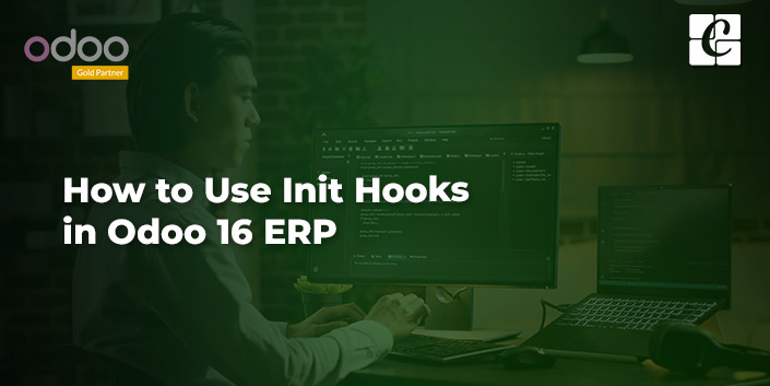 How To Use Init Hooks In Odoo 16 Erp