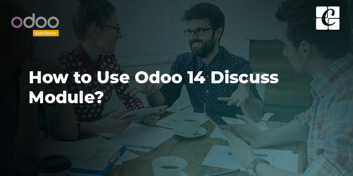 How to Use Odoo 14 Discuss Module?