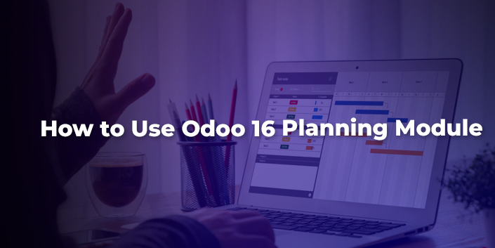 How to Use Odoo 16 Planning Module