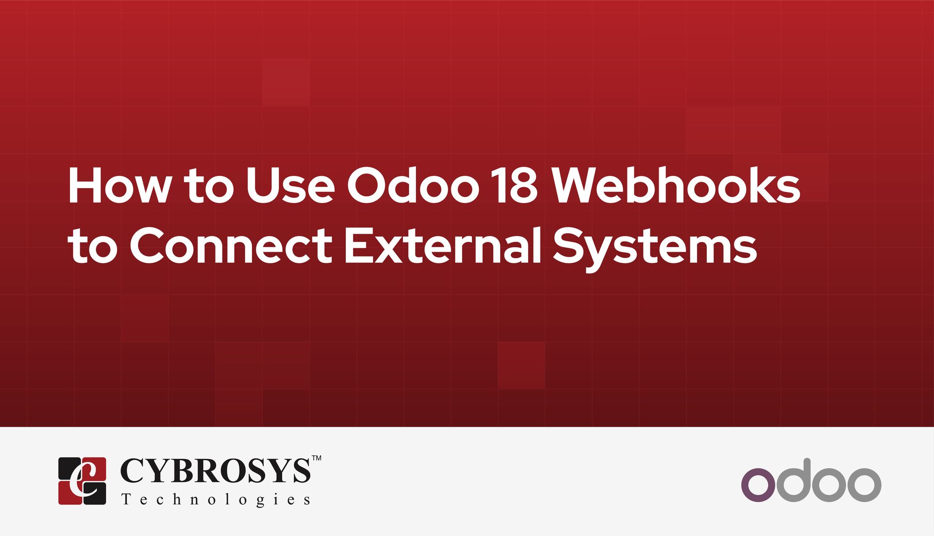 How to Use Odoo 18 Webhooks to Connect External Systems