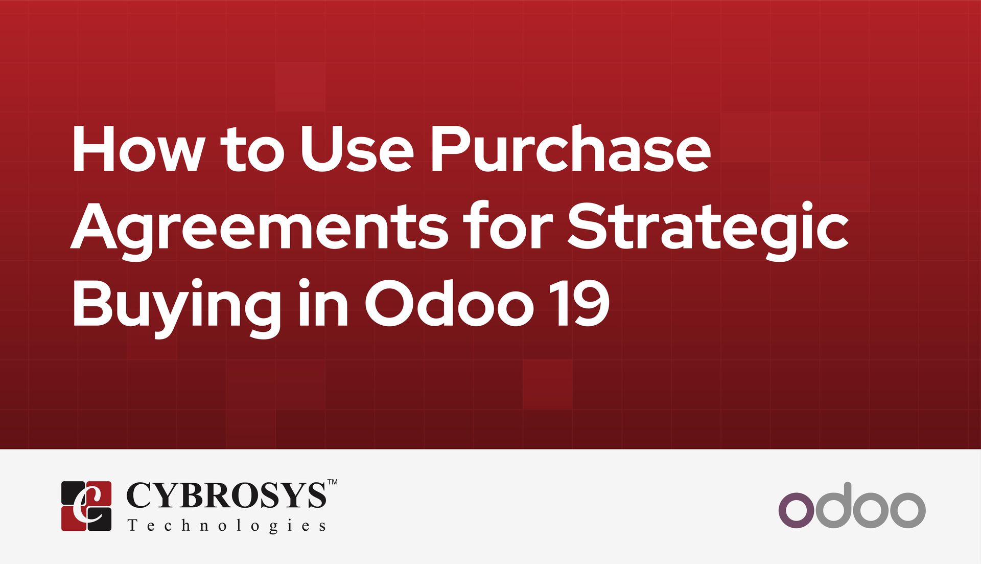 How to Use Purchase Agreements for Strategic Buying in Odoo 19