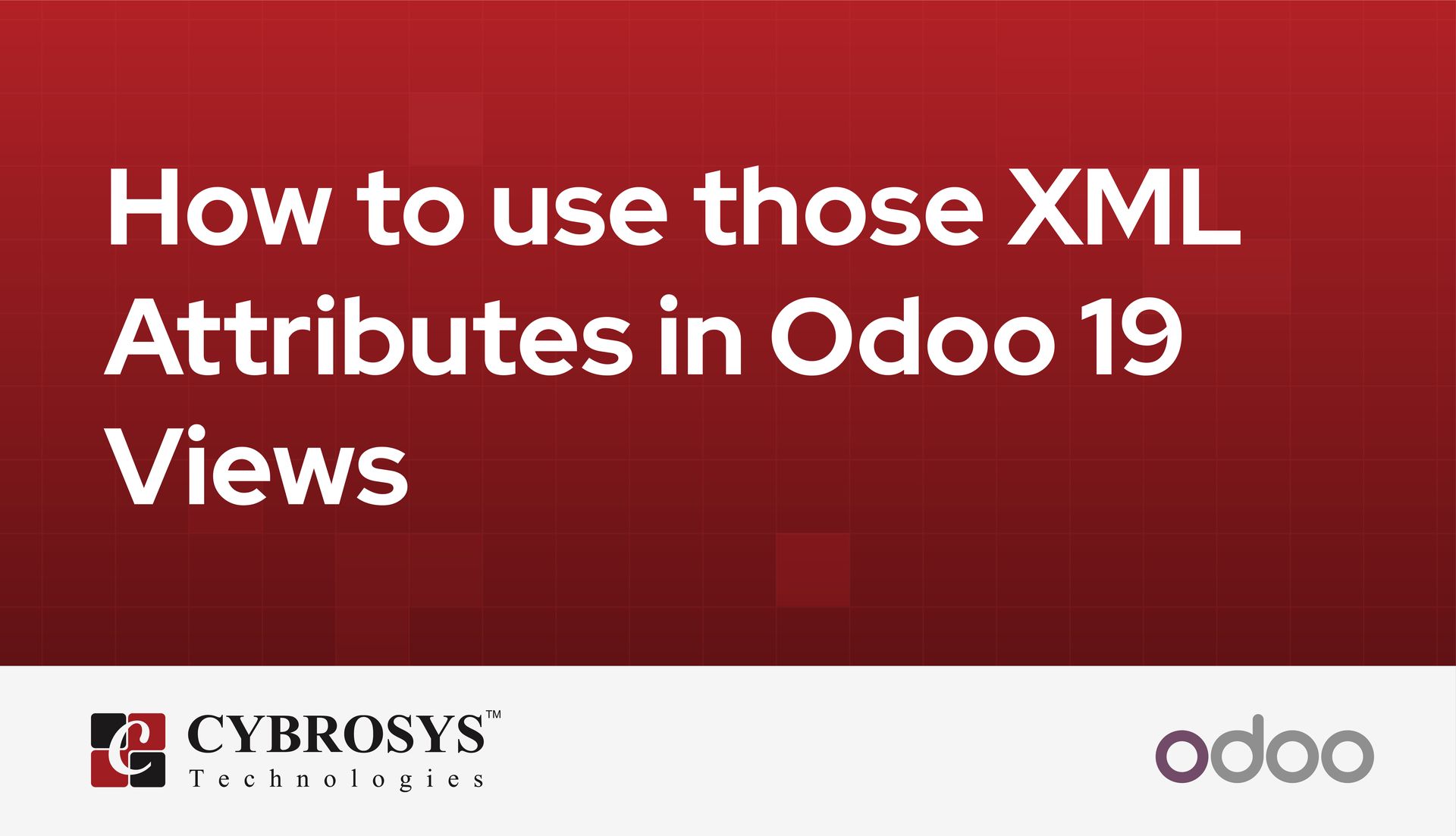 How to use those XML Attributes in Odoo 19 Views
