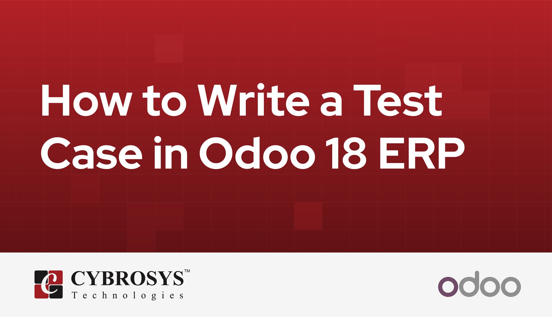 How to Write a Test Case in Odoo 18 ERP