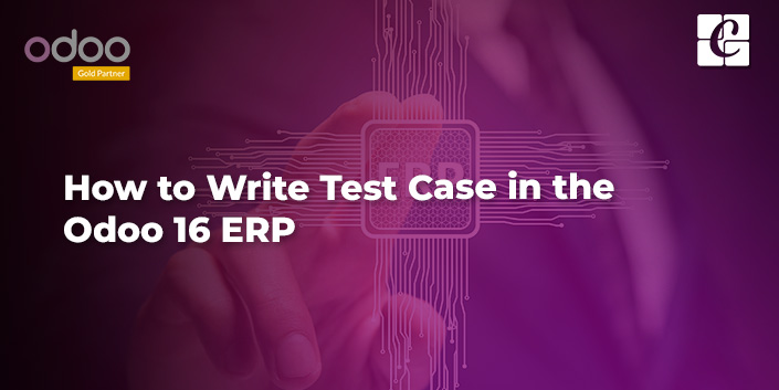 How to Write Test Case in the Odoo 16 ERP
