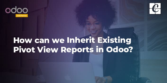 How Can We Inherit Existing Pivot View Reports In Odoo