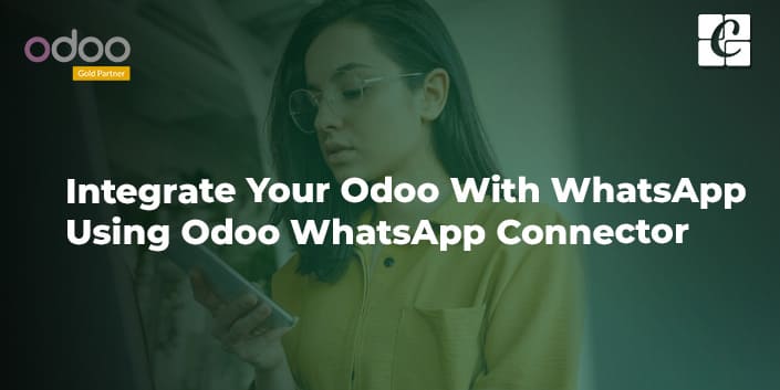 Integrate Your Odoo With Whatsapp Using Odoo Whatsapp Connector