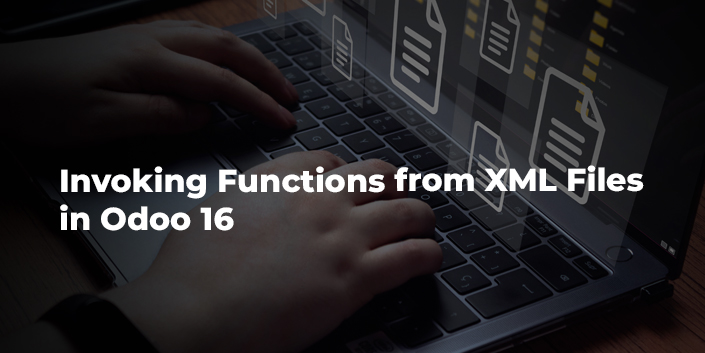 Invoking Functions From Xml Files In Odoo 16