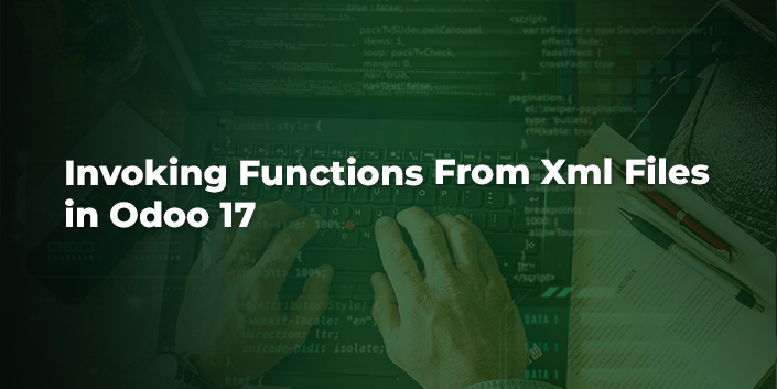 Invoking Functions From Xml Files In Odoo 17