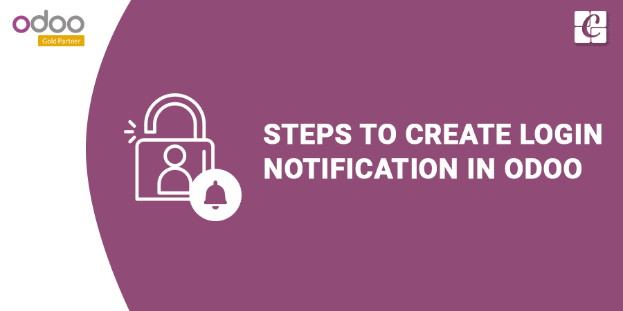 Steps to Create Login Notification in Odoo | How to Create Login Notification in Odoo