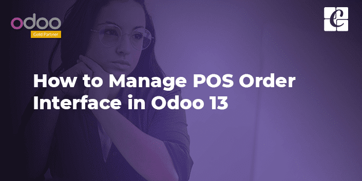 How to Manage POS Order Interface in Odoo 13