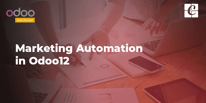 Marketing Automation in Odoo 12 Marketing Automation in Odoo 12