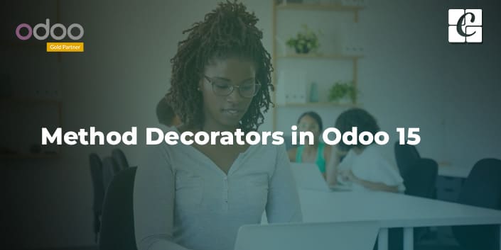 Method Decorators in Odoo 15 Method Decorators in Odoo 15
