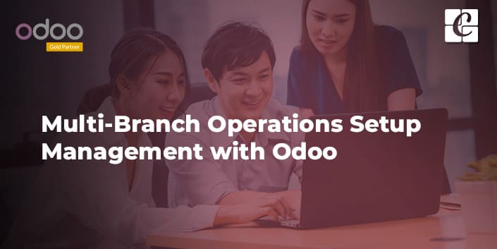 Multi-Branch Operations Setup Management with Odoo