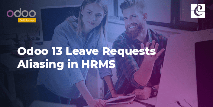 Odoo 13 Leave Requests Aliasing in HRMS Odoo 13 Leave Requests Aliasing in HRMS