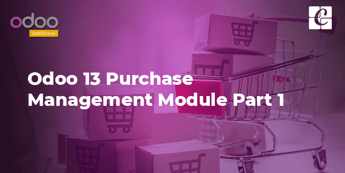 Odoo 13 Purchase Management Module Part 1