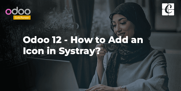 Odoo 12 - How to Add an Icon in Systray?