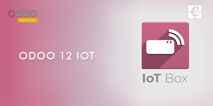 Odoo 12 IoT | IoT module in Odoo