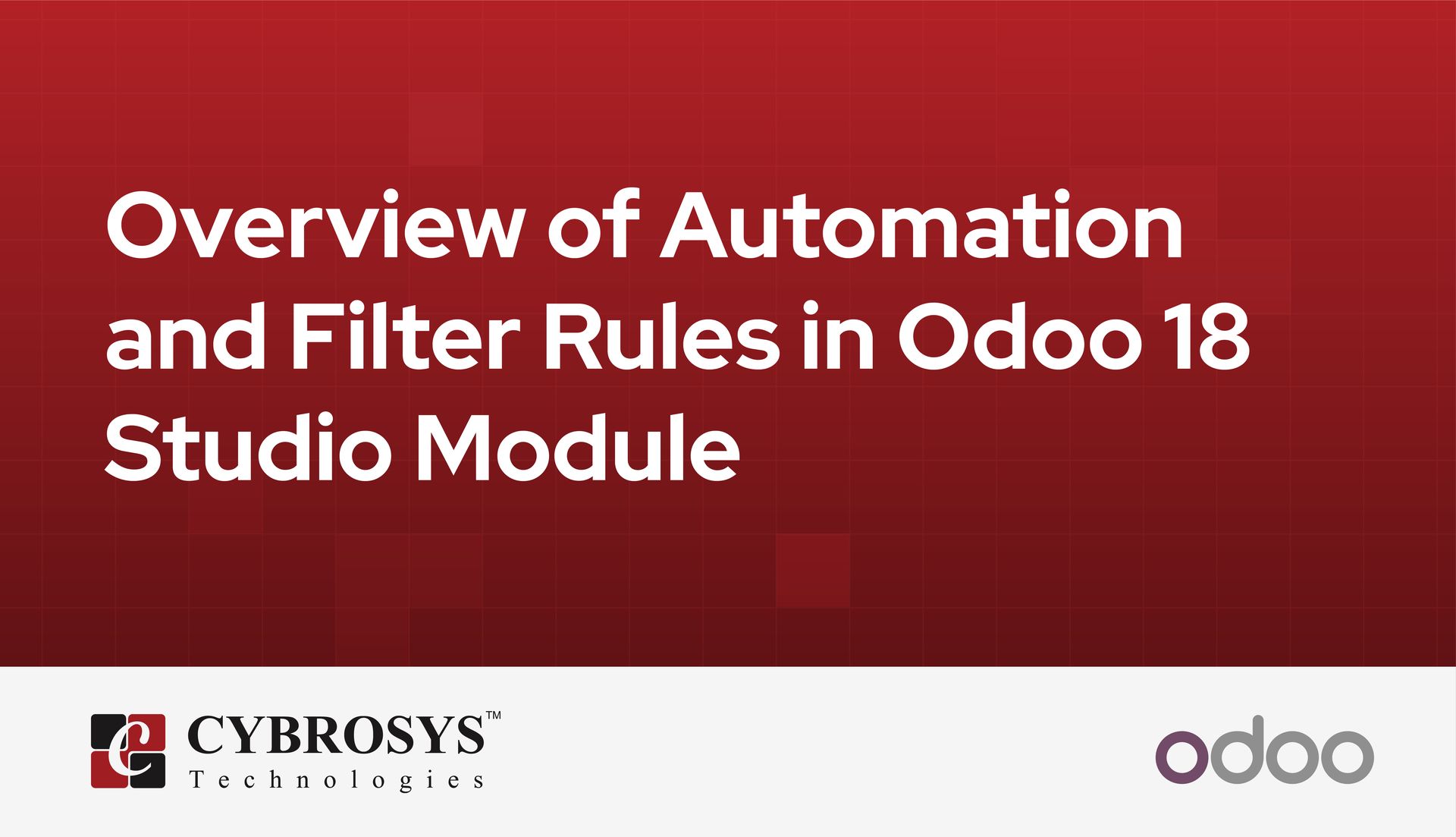 Overview of Automation and Filter Rules in Odoo 18 Studio Module