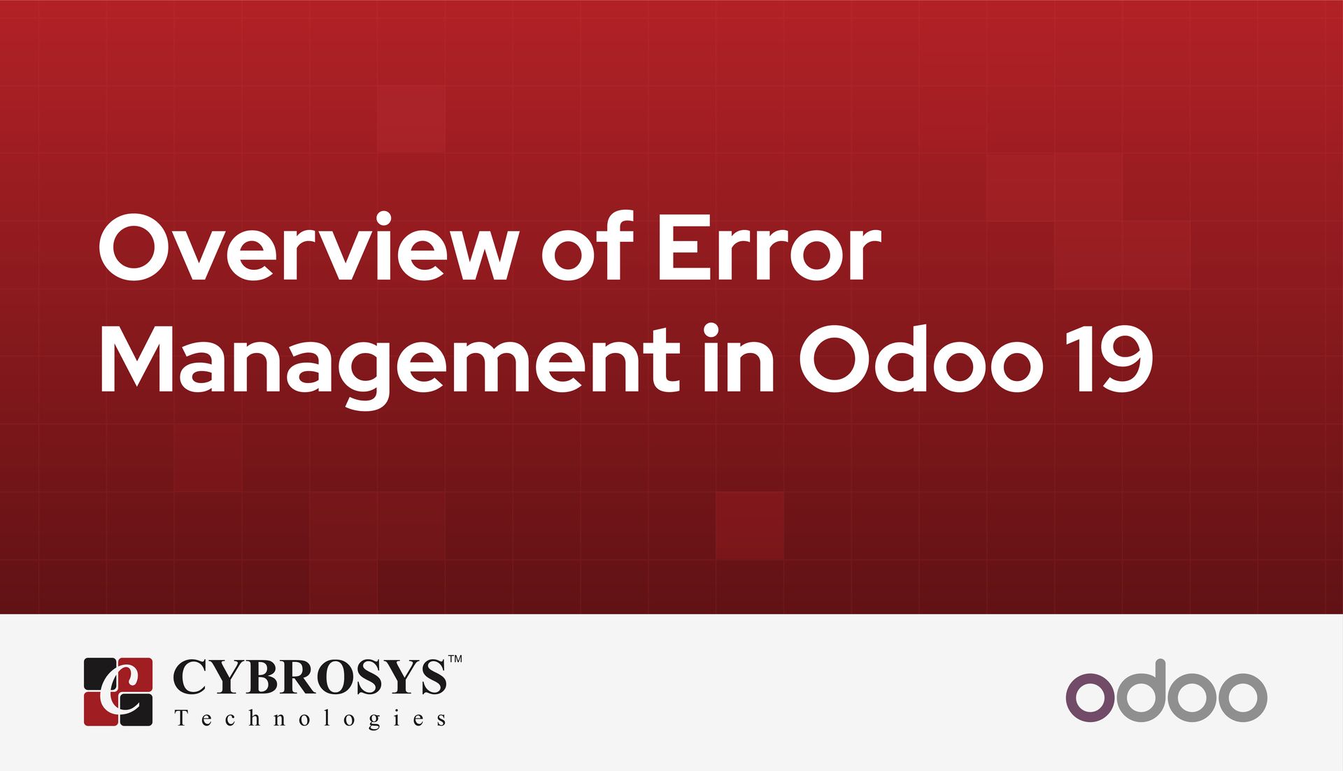 Overview of Error Management in Odoo 19
