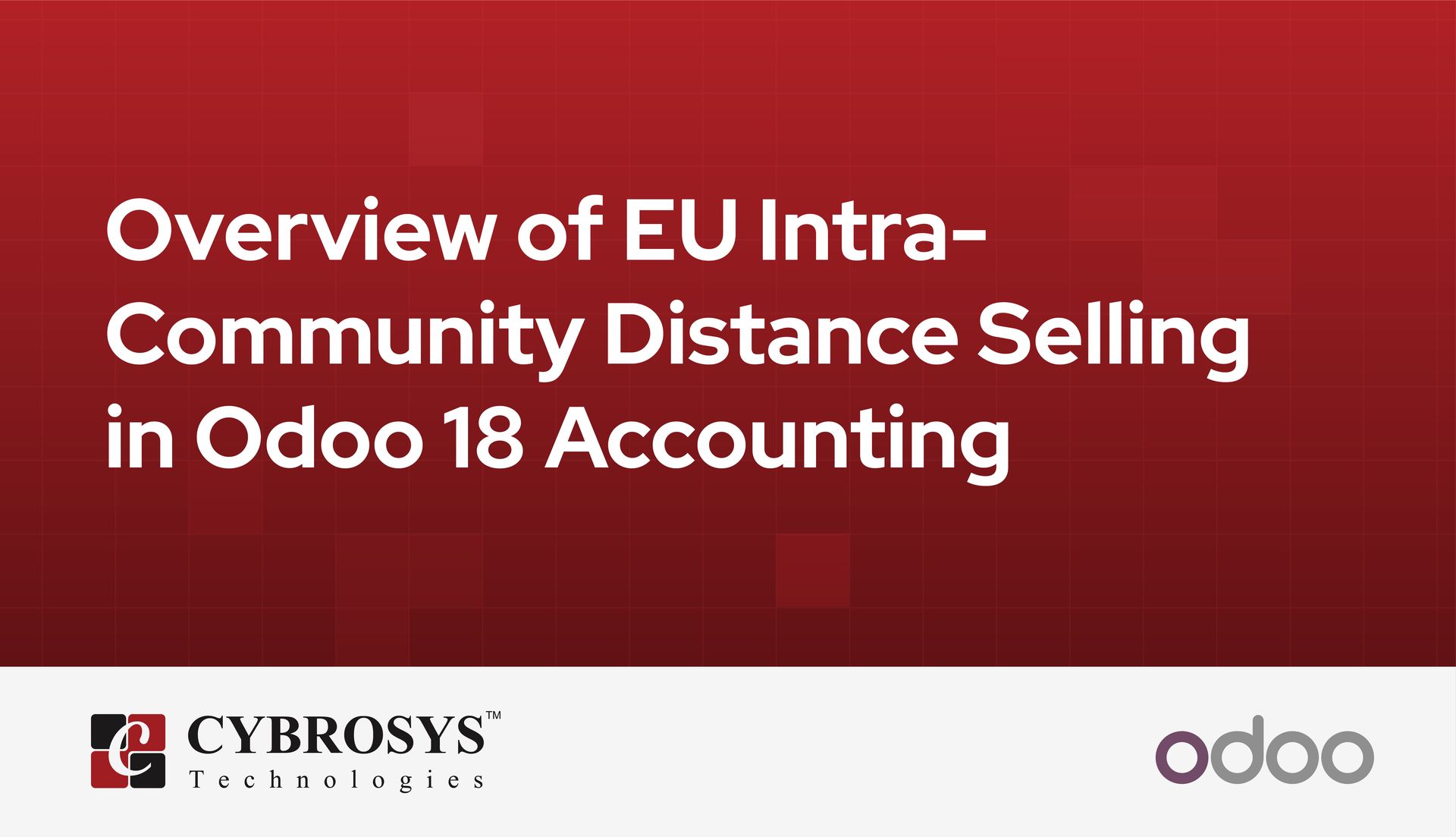 Overview of EU Intra-Community Distance Selling in Odoo 18 Accounting