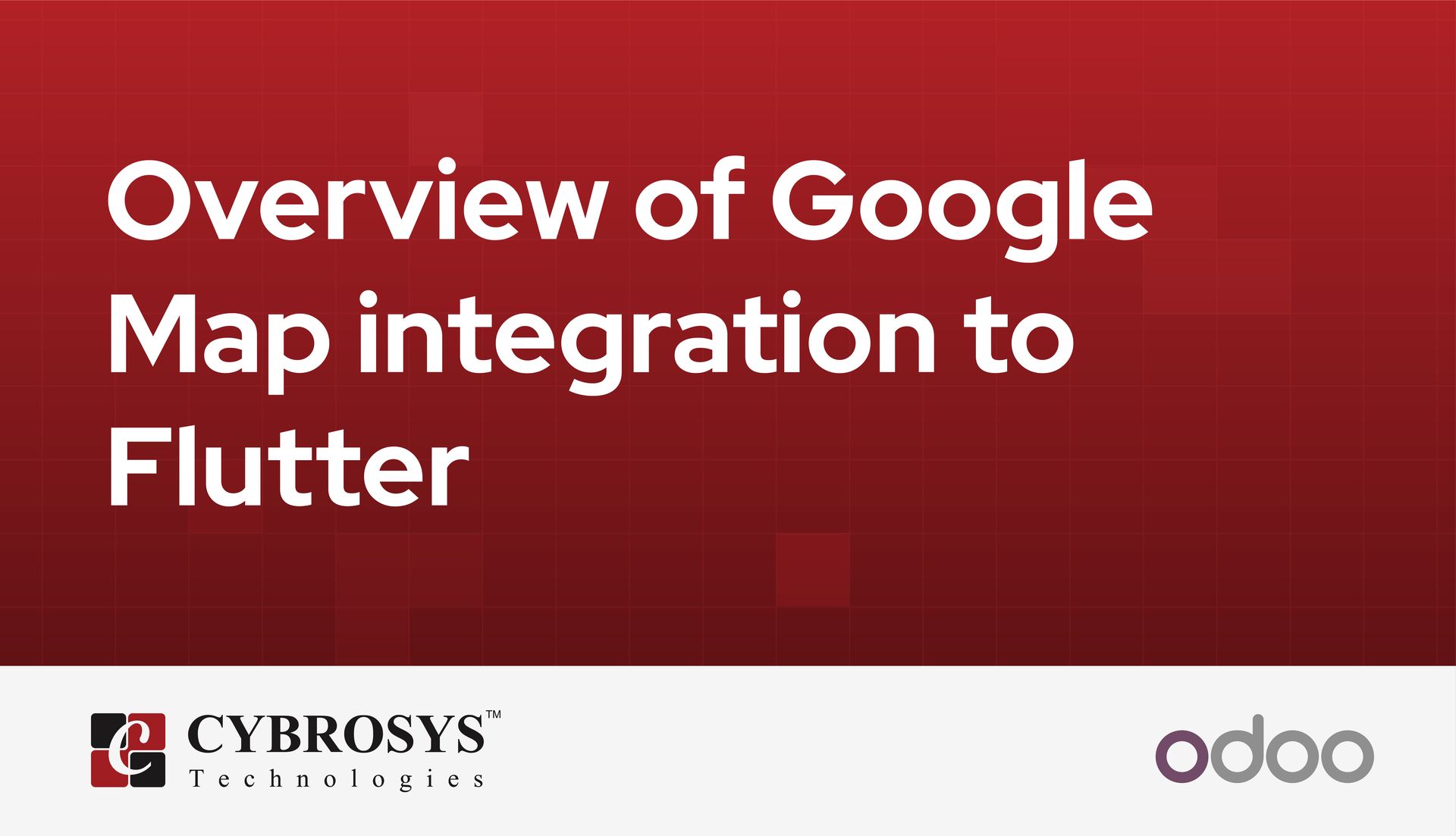 Overview of Google Map integration to Flutter