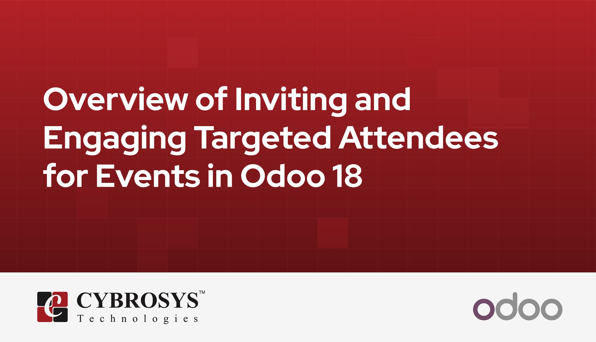 Overview of Inviting and Engaging Targeted Attendees for Events in Odoo 18