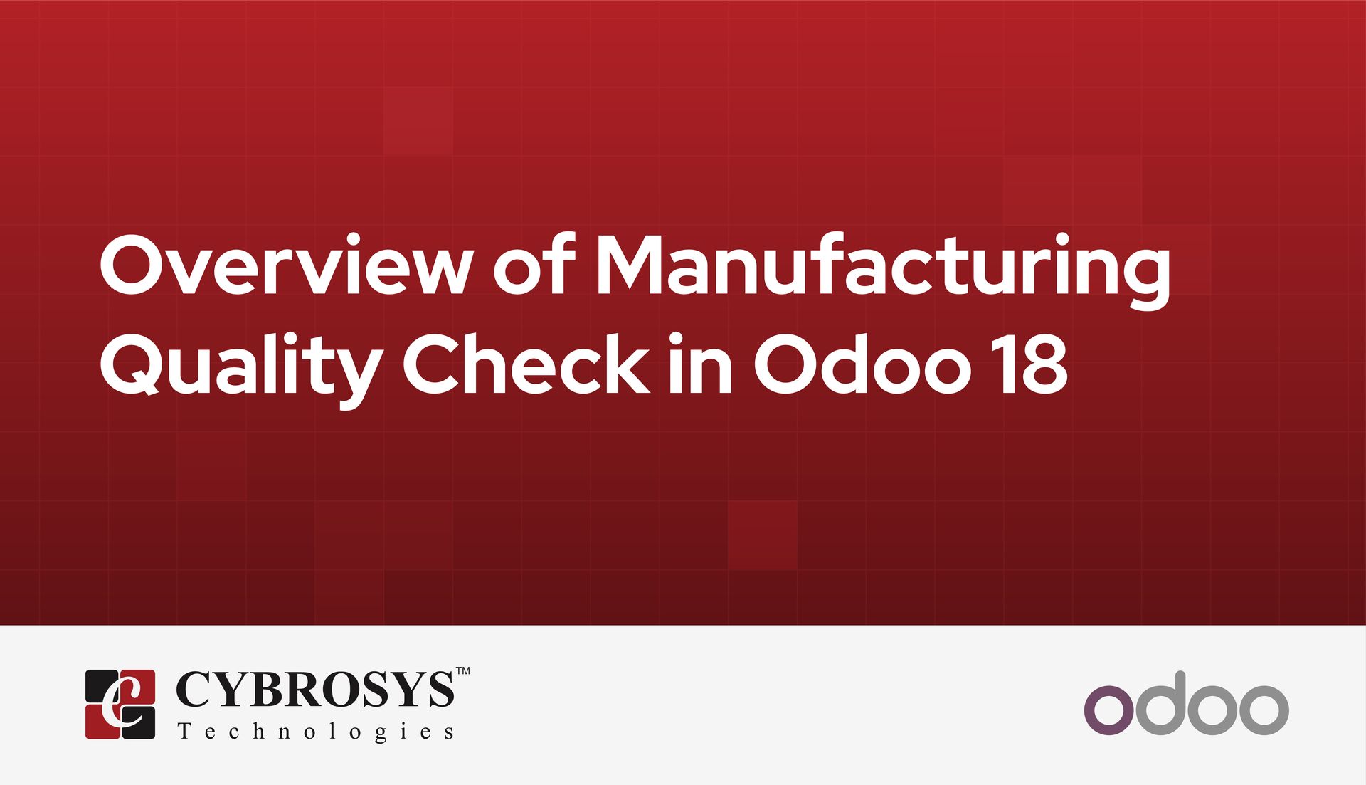 Overview of Manufacturing Quality Check in Odoo 18