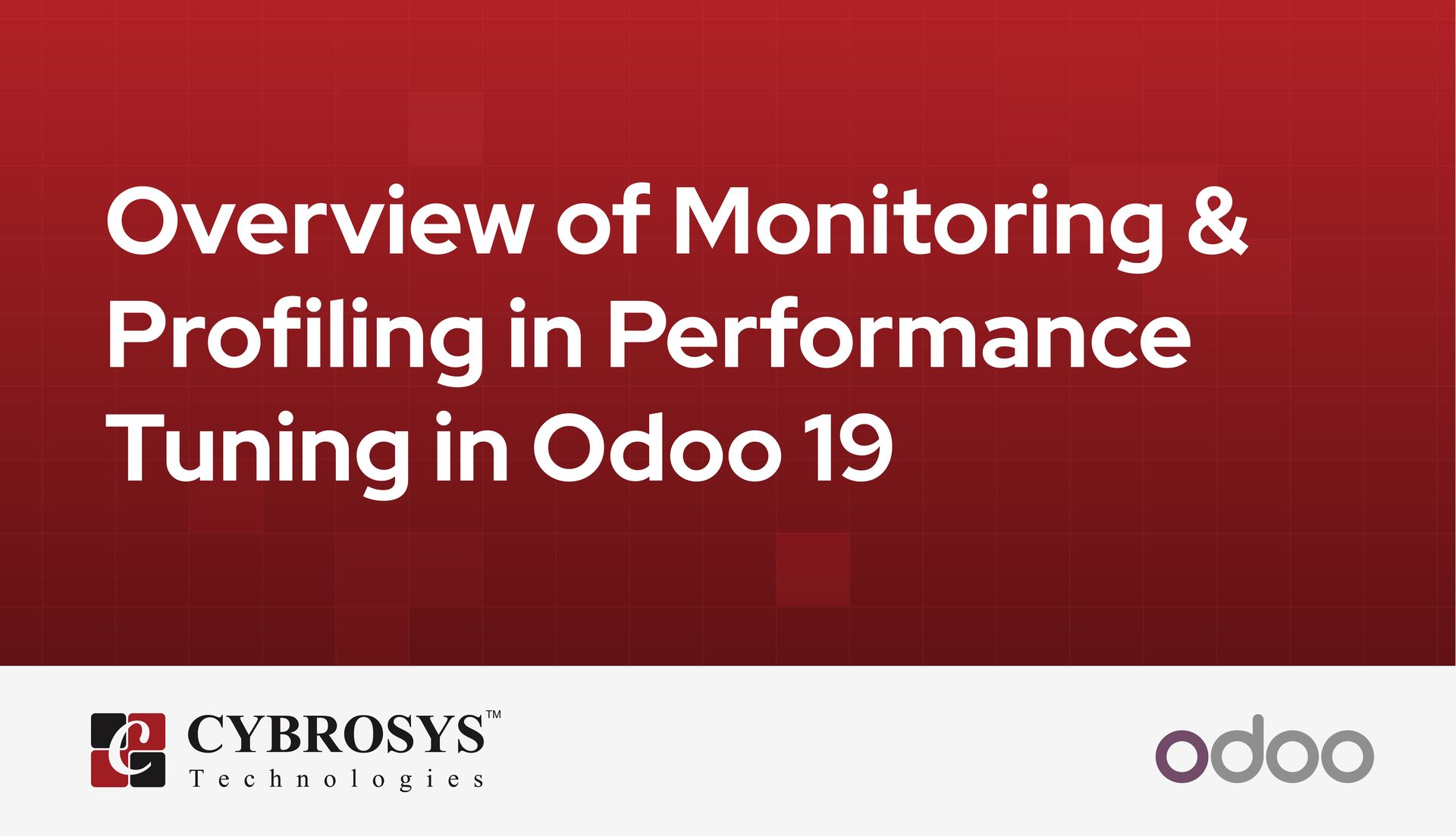 Overview of Monitoring & Profiling in Performance Tuning in Odoo 19