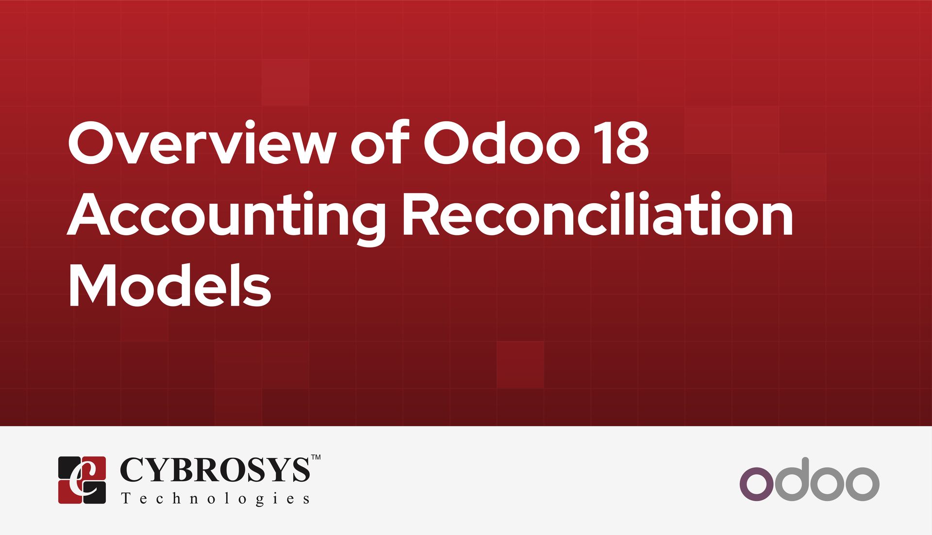 Overview of Odoo 18 Accounting Reconciliation Models
