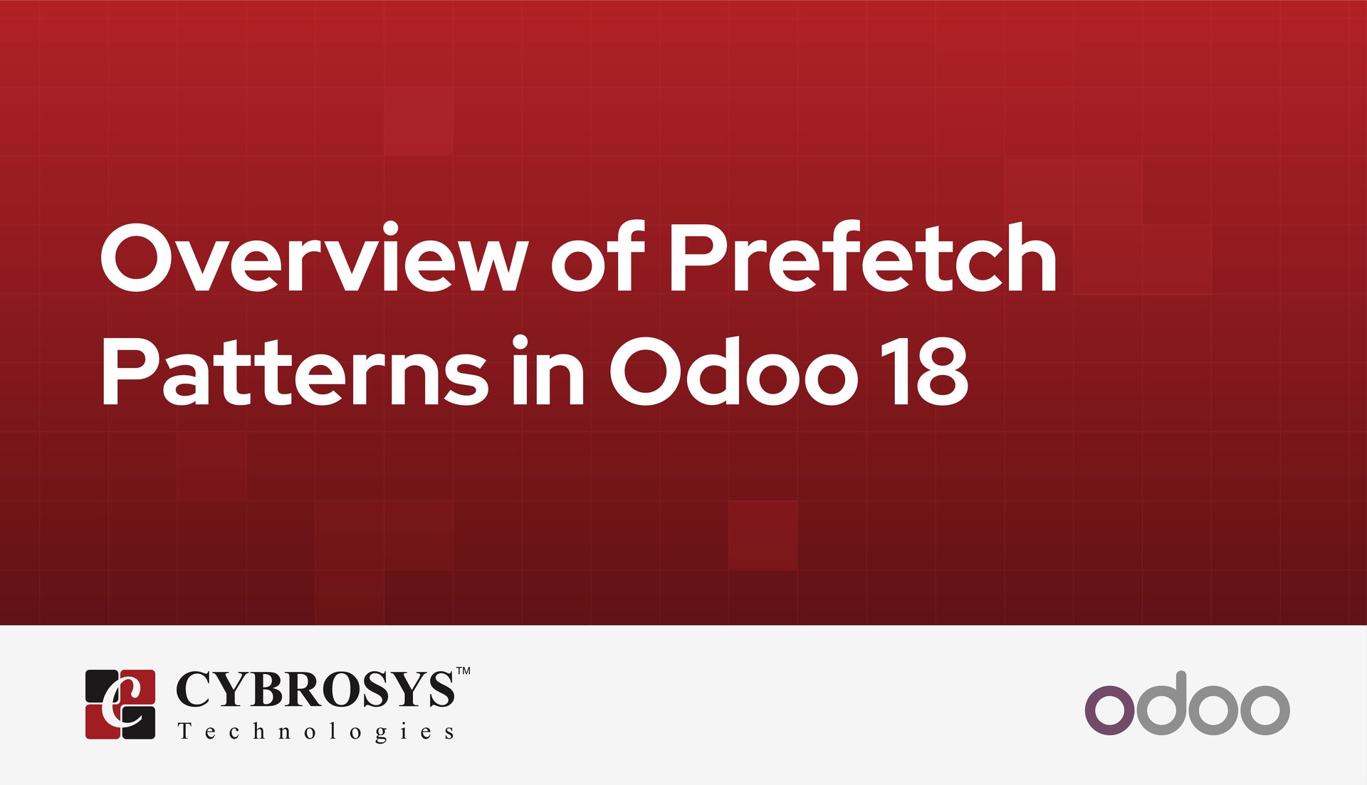 Overview of Prefetch Patterns in Odoo 18