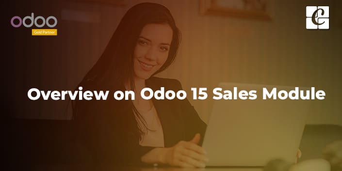 Overview on Odoo 15 Sales Module | Odoo 15 Blog