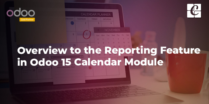 Overview to the Reporting Feature in Odoo 15 Calendar module