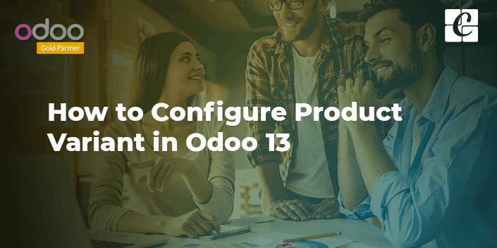 How To Configure Product Variant In Odoo 13