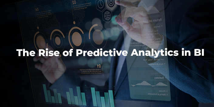 The Rise of Predictive Analytics in BI