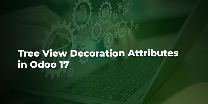 Tree View Decoration Attributes In Odoo 17 