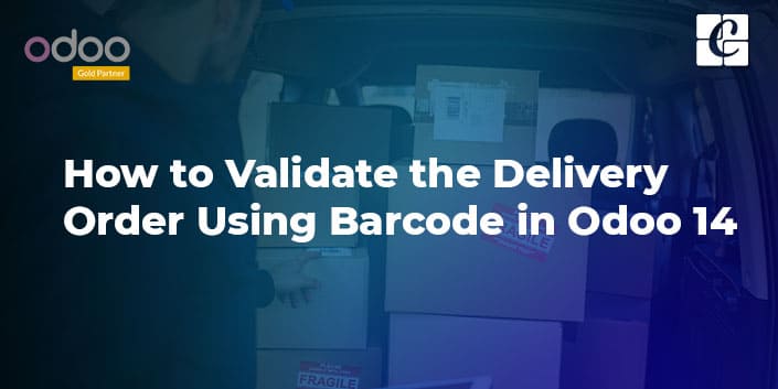 How to Validate Delivery Order Using Barcode in Odoo 14