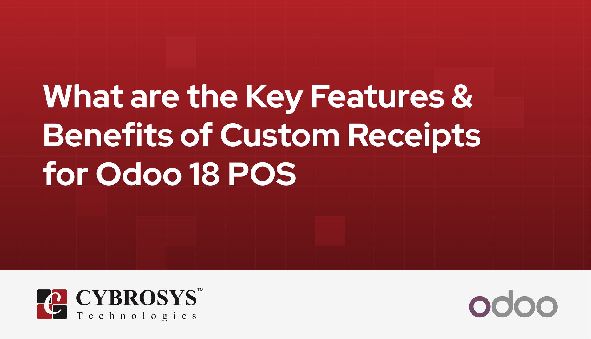 What are the Key Features & Benefits of Custom Receipts for Odoo 18 POS