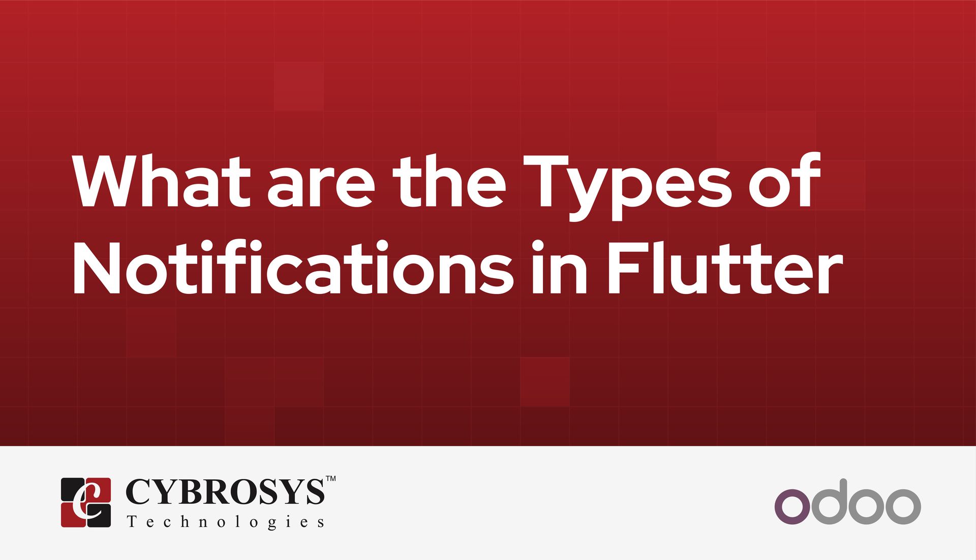 What are the Types of Notifications in Flutter