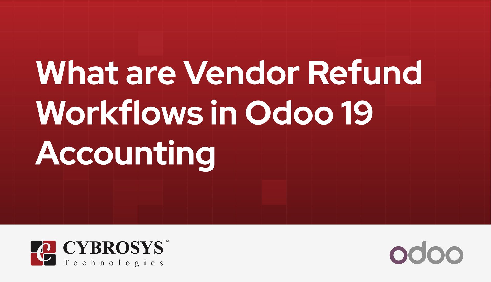 What are Vendor Refund Workflows in Odoo 19 Accounting