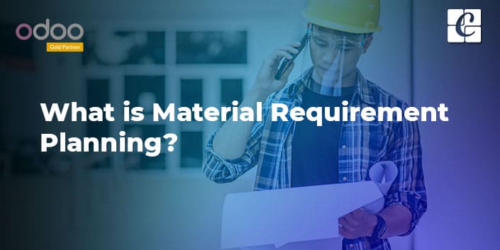 What is Material Requirement Planning?