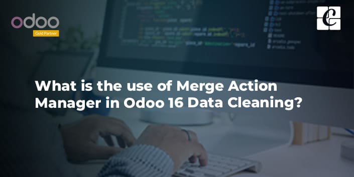What is the use of Merge Action Manager in Odoo 16 Data Cleaning?