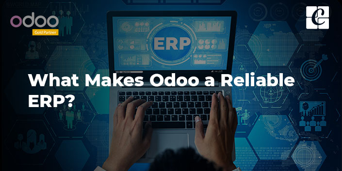 What makes Odoo a reliable ERP?