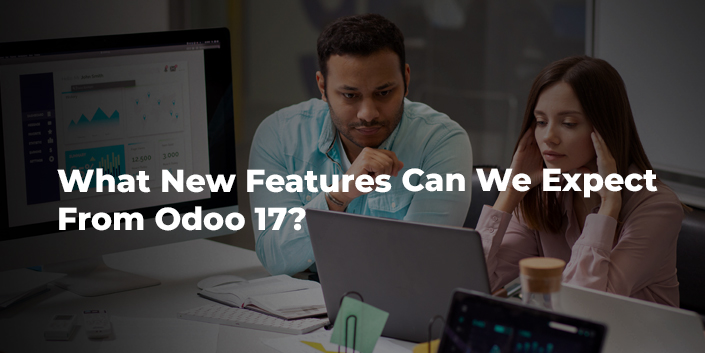 What New Features Can We Expect From Odoo 17?