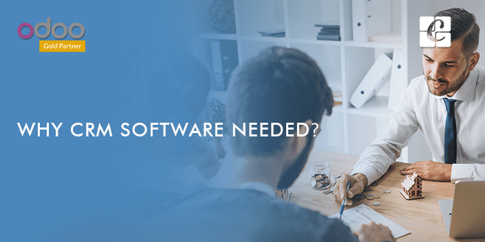 Why CRM Software Needed?