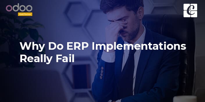 Why Do ERP Implementations Really Fail