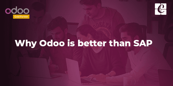 Why Odoo is Better than SAP? Why Odoo is Better than SAP?