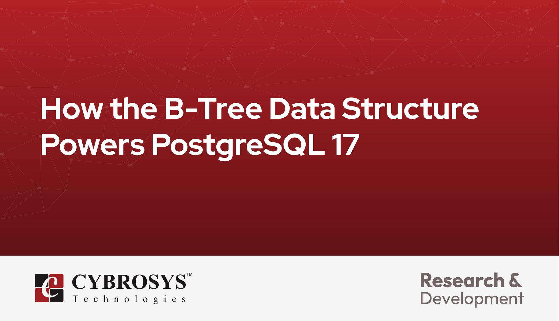 How the B-Tree Data Structure Powers PostgreSQL 17