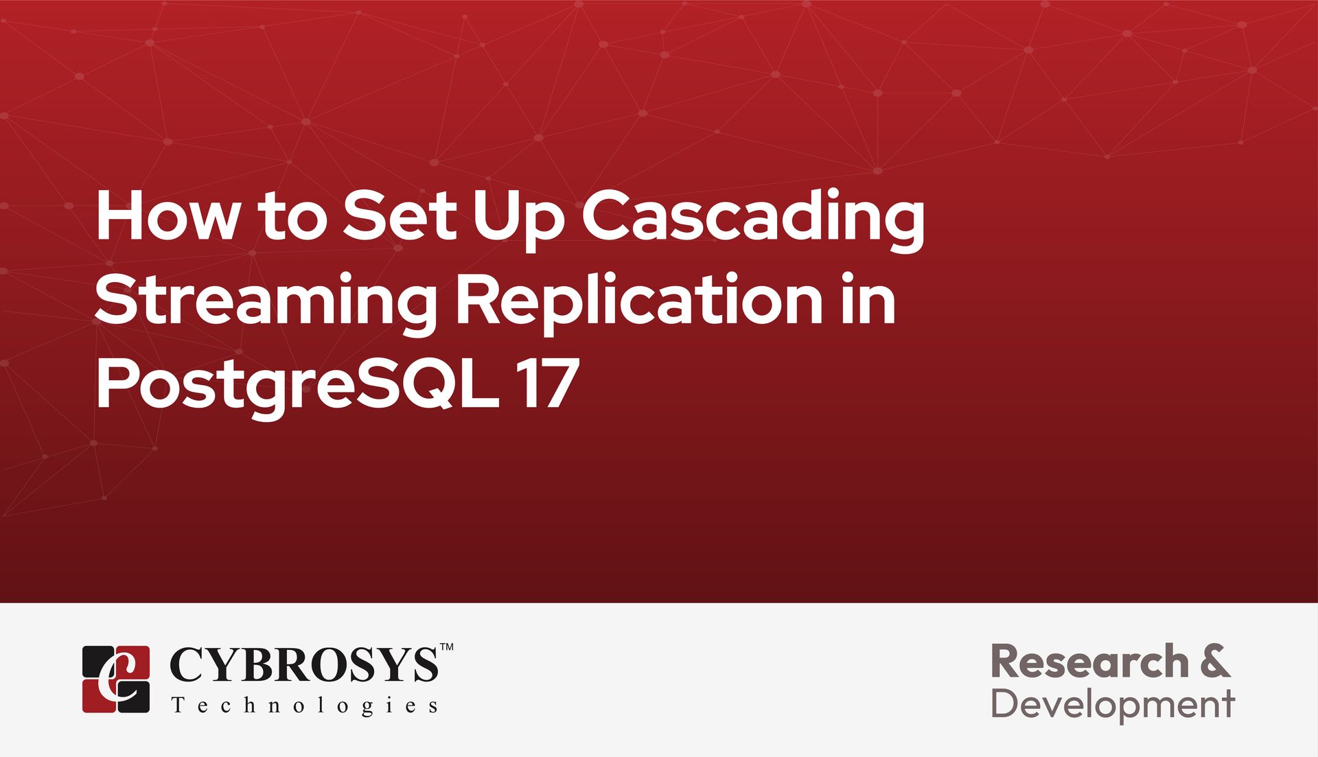 How to Set Up Cascading Streaming Replication in PostgreSQL 17