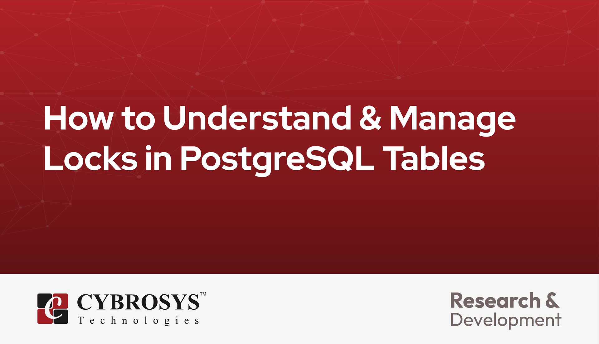 How to Understand & Manage Locks in PostgreSQL Tables